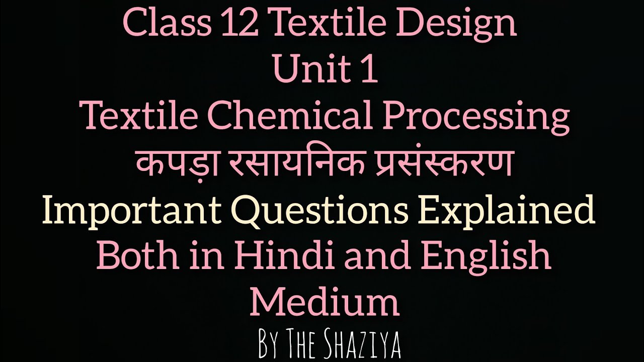 Class 12 Textile Design Unit 1 Textile Chemical Processing Important ...