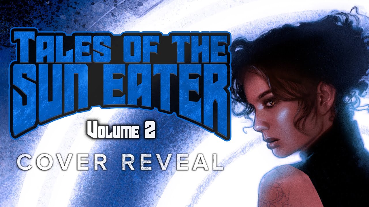 TALES OF THE SUN EATER, VOL. 2 *NEW* Cover Reveal - YouTube