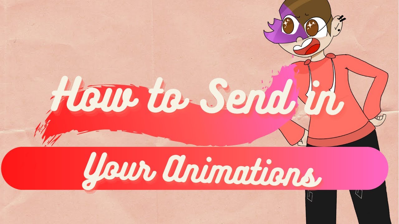 How to Send in Your Animations - YouTube