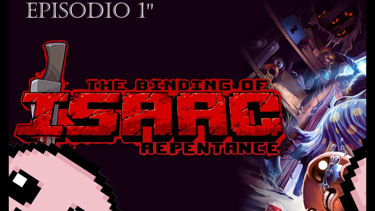 Isaac desde 0 Episodio 1 - YouTube