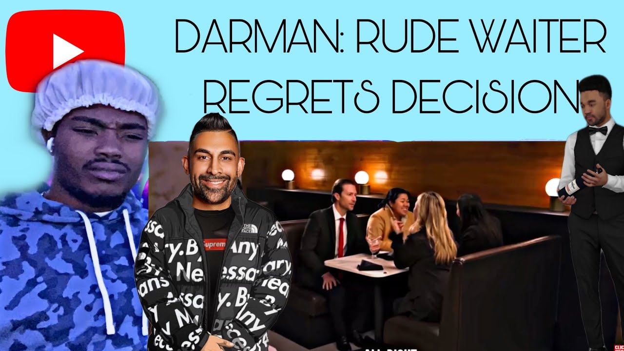 RUDE WAITER REGRETS HIS DECISION DARMAN REACTION - YouTube