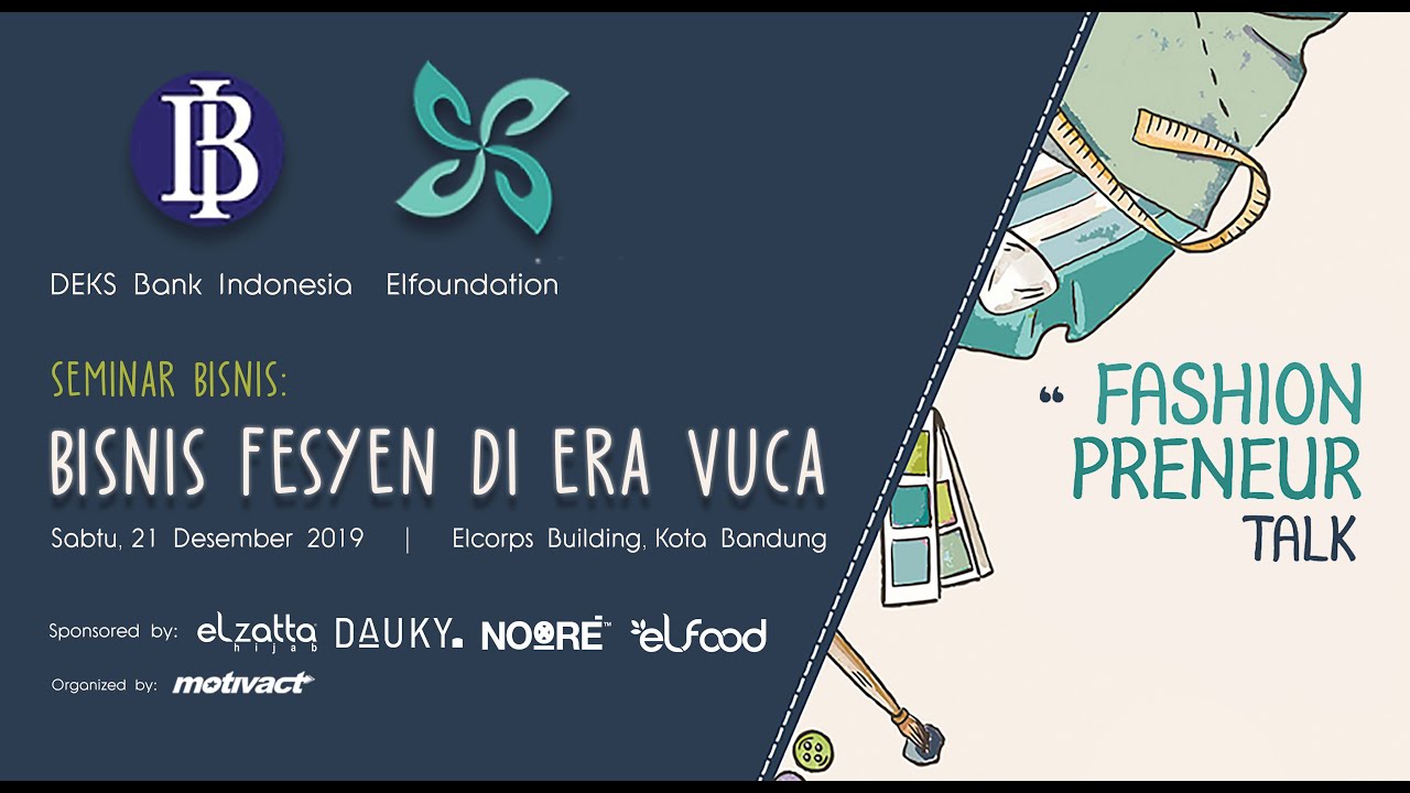 Dokumentasi Seminar Bisnis Fesyen di Era Vuca | DEKS BI x ELFOUNDATION ...