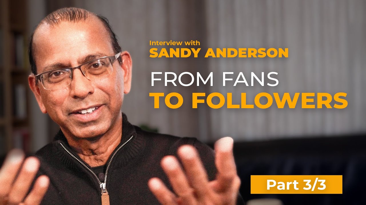 Sandy Anderson: From Fans to Followers. Part 3 - YouTube