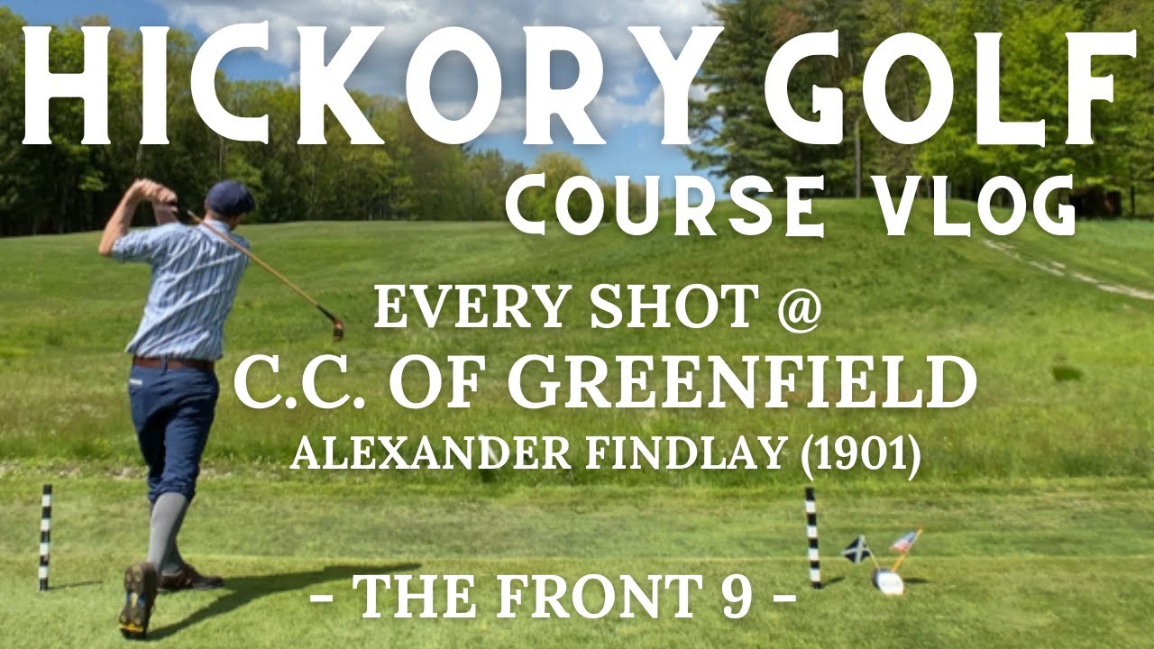 Country Club of Greenfield with Hickory Golf Clubs, Part 1 - Course ...