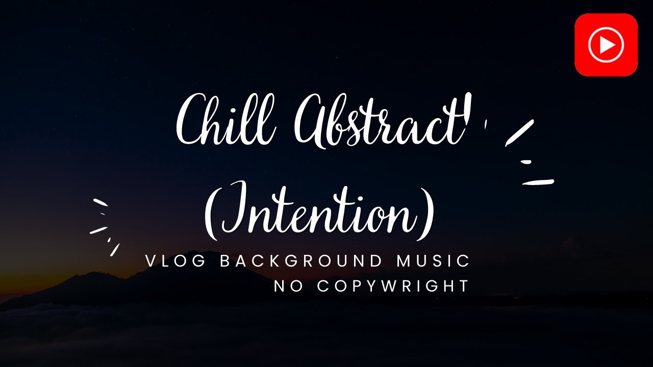 Chill Abstract Intention - YouTube