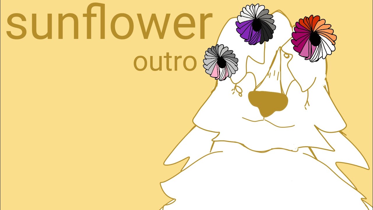 🌻 SUNFLOWER || Outro (oc) 🌻 - YouTube