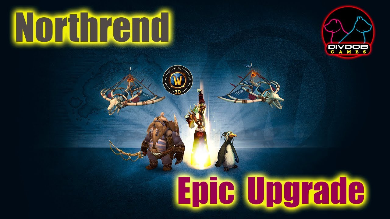 Northrend Epic Upgrade: Vale la pena la mejora épica de WOTLK? - YouTube