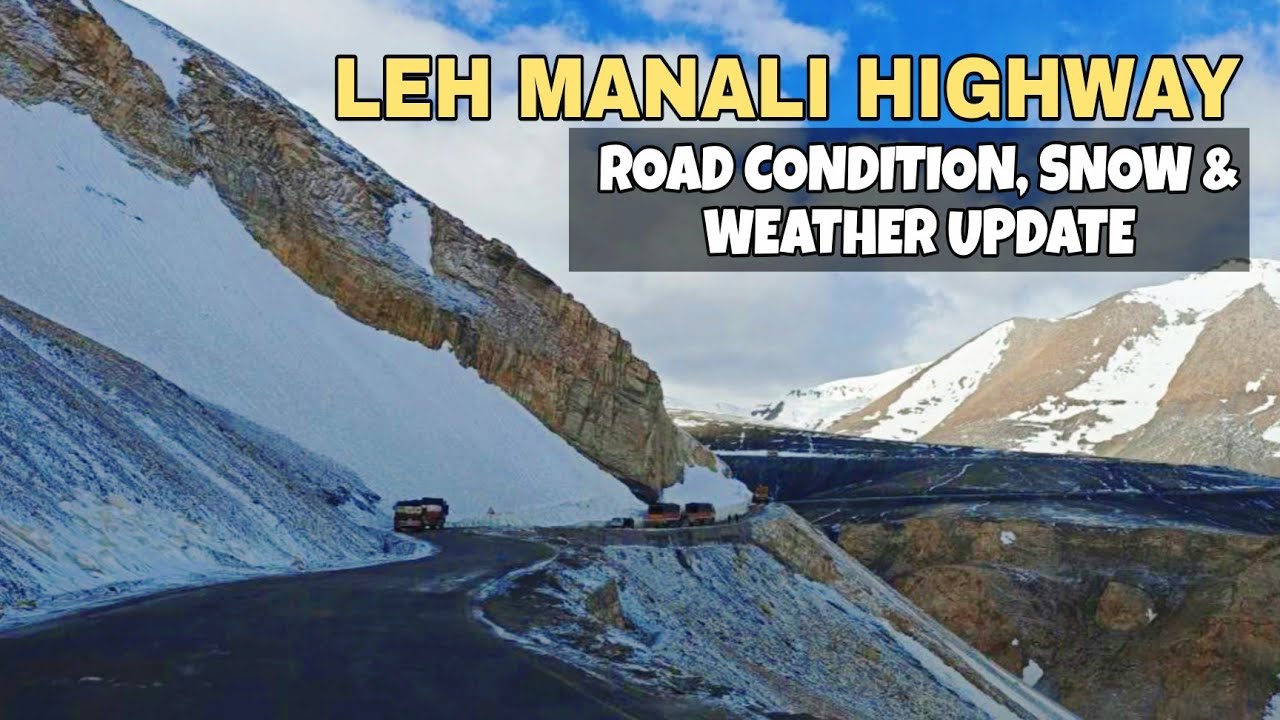 Leh to manali road update | Manali leh highway news today | Manali leh ...