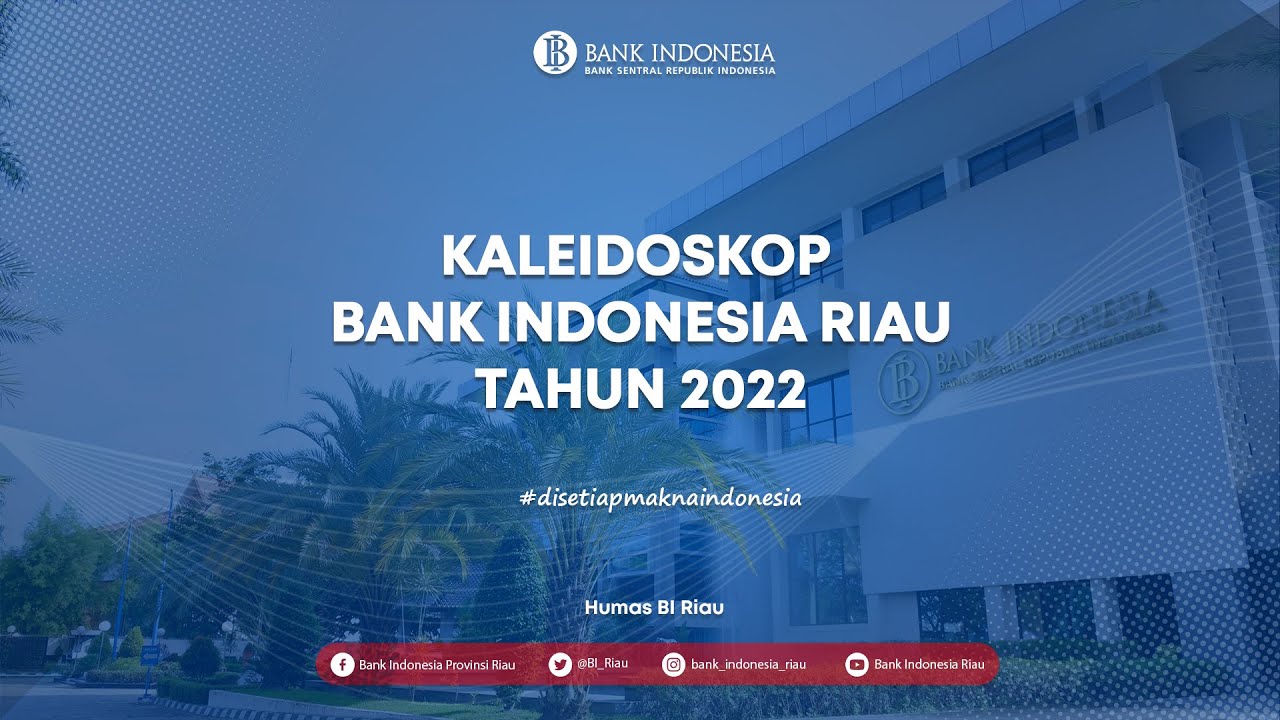 Kaleidoskop Bank Indonesia Riau Tahun 2022 - YouTube