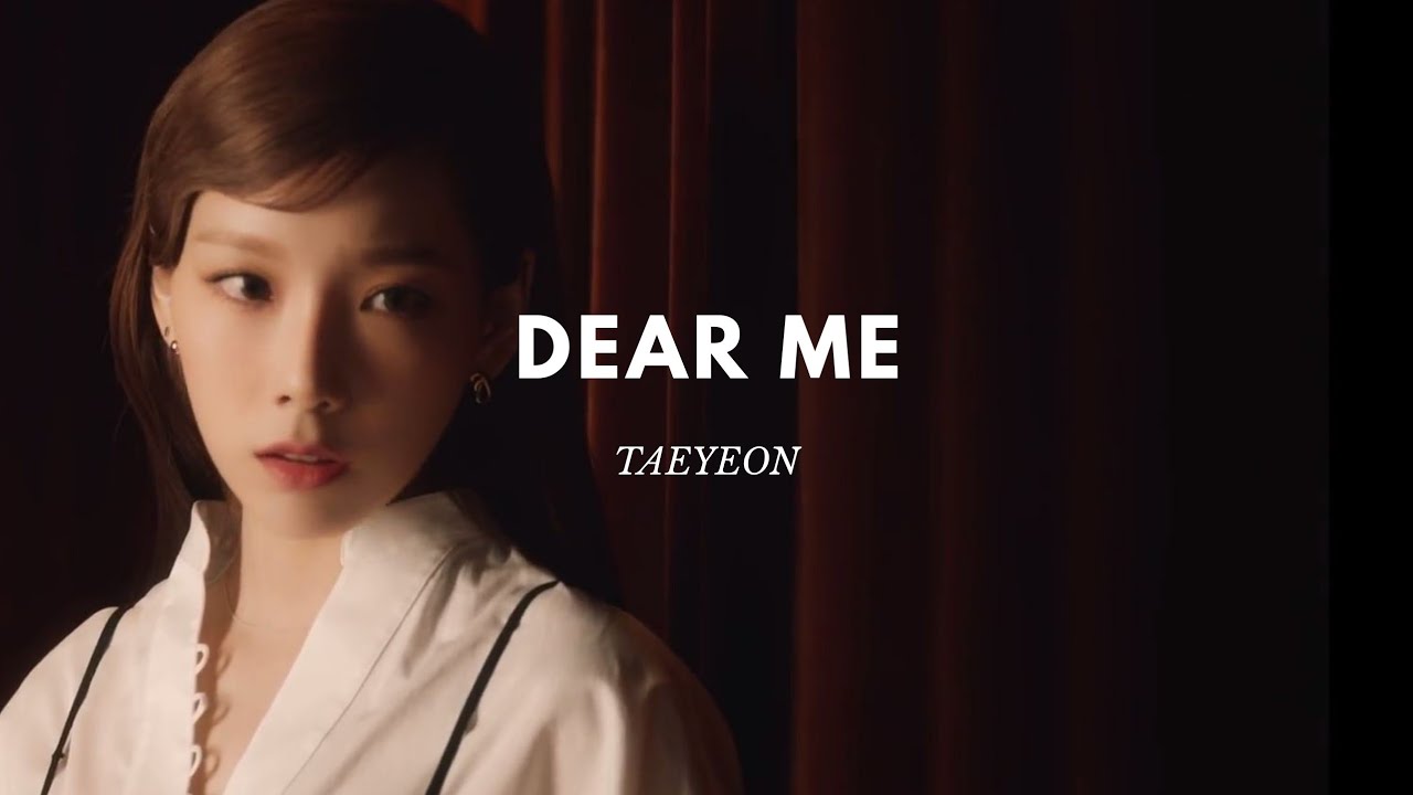 TAEYEON (태연) - DEAR ME (tradução) - YouTube