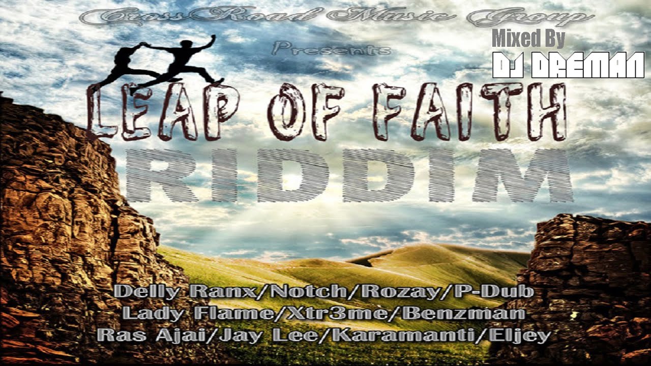 Leap Of Faith Riddim Mix (2014, Cross Road Music Group) @DJDreman - YouTube