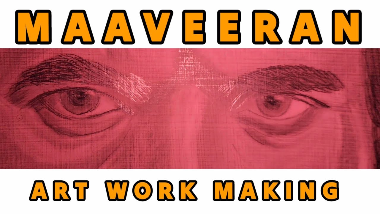 Maaveeran | art work making video | sivakarthikeyan | shanthi talkies ...