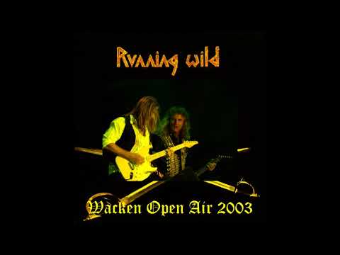 RUNNING WILD - LIVE AT WACKEN 2003 (BOOTLEG) - YouTube