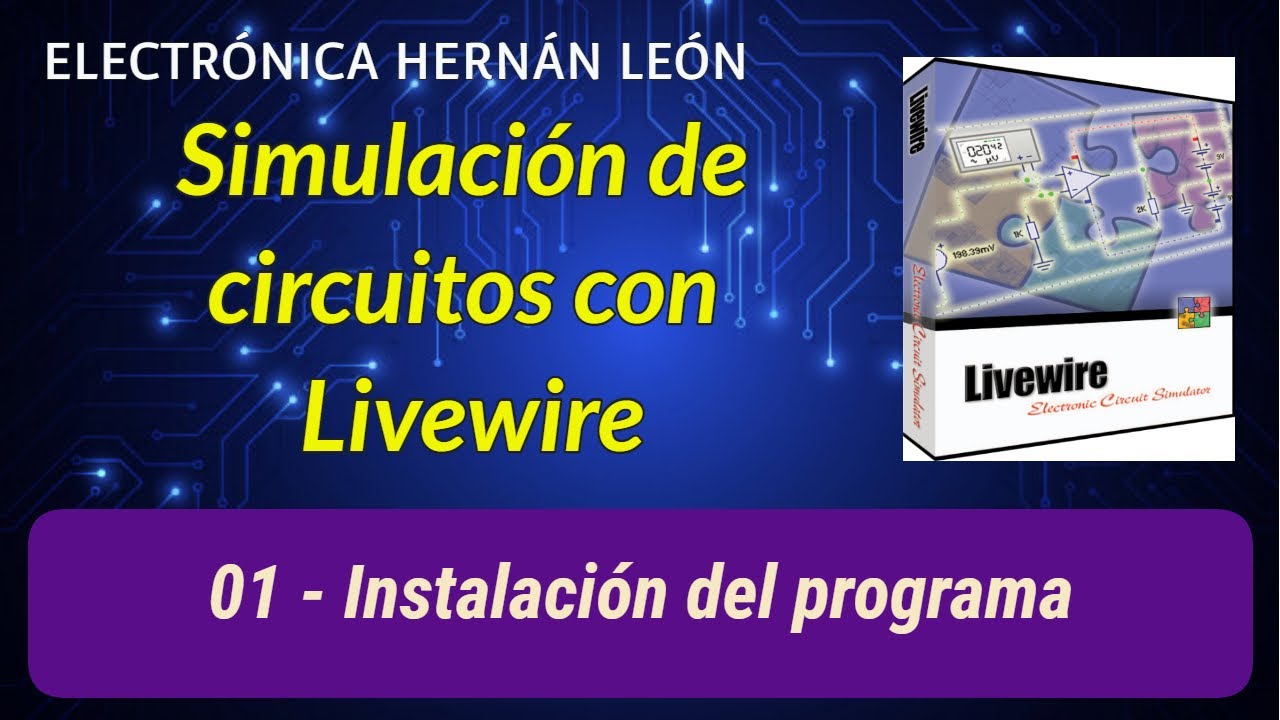 01 - Cómo instalar Livewire 1.11 (Simulador de circuitos electrónicos ...