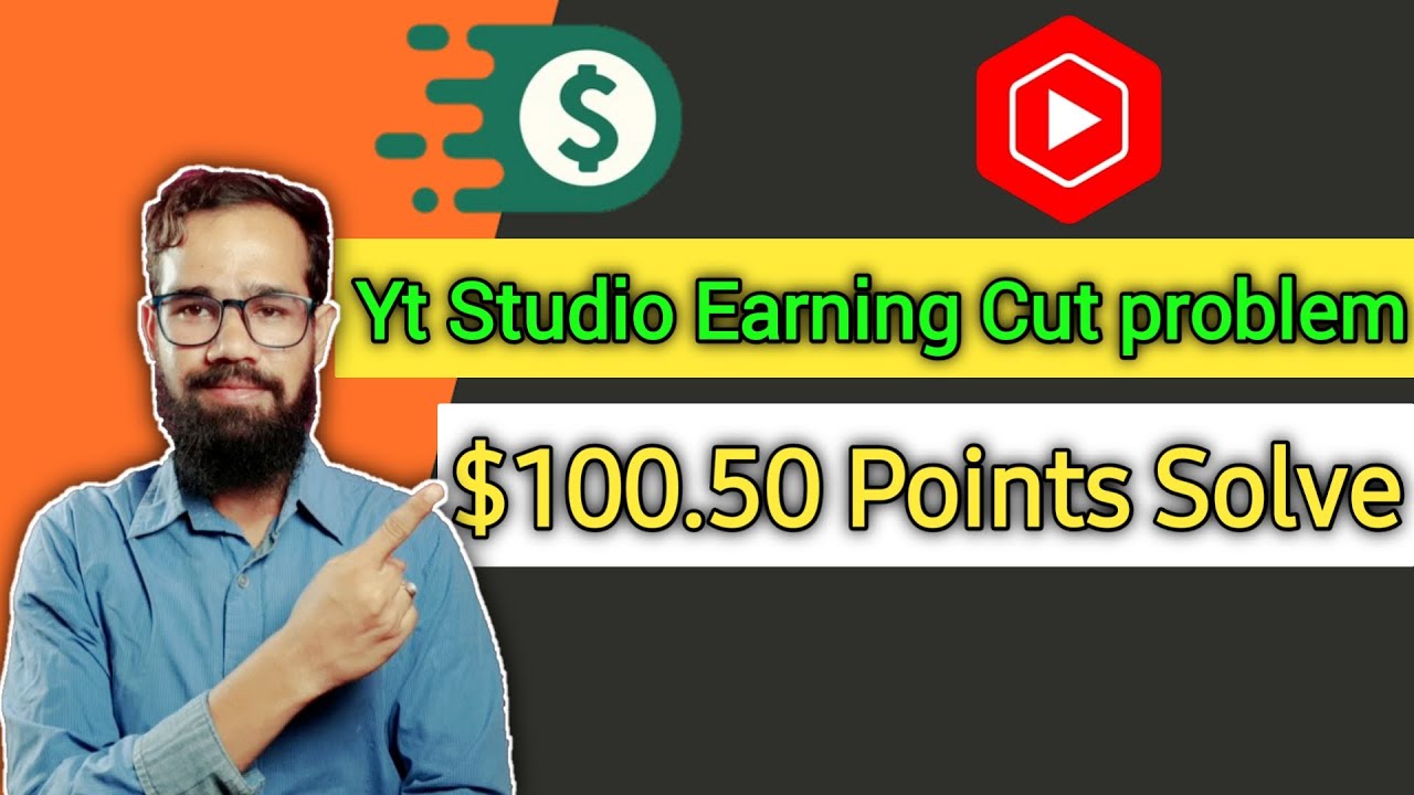 Yt Studio earning cut problem Solve | YouTube Earning cut $100.50 Points Solve solution - YouTube