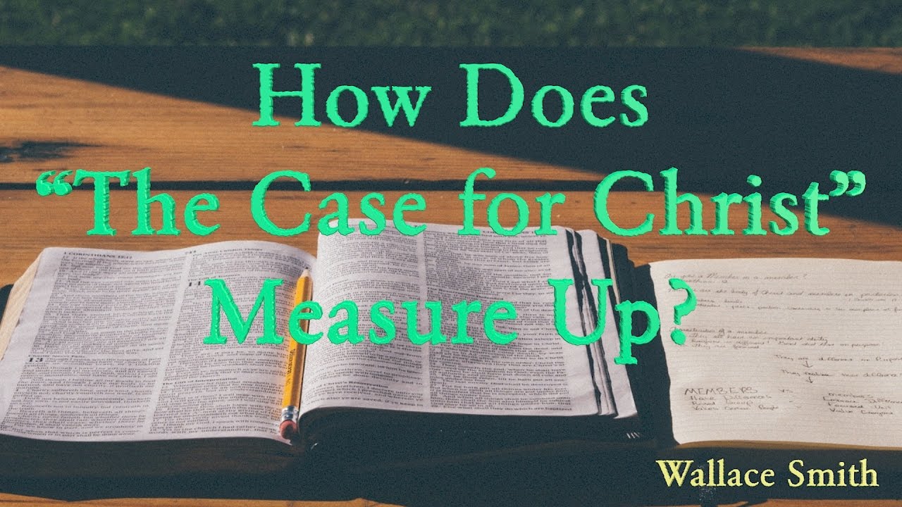 TW Webcast: How Does "The Case for Christ" Measure Up? - YouTube