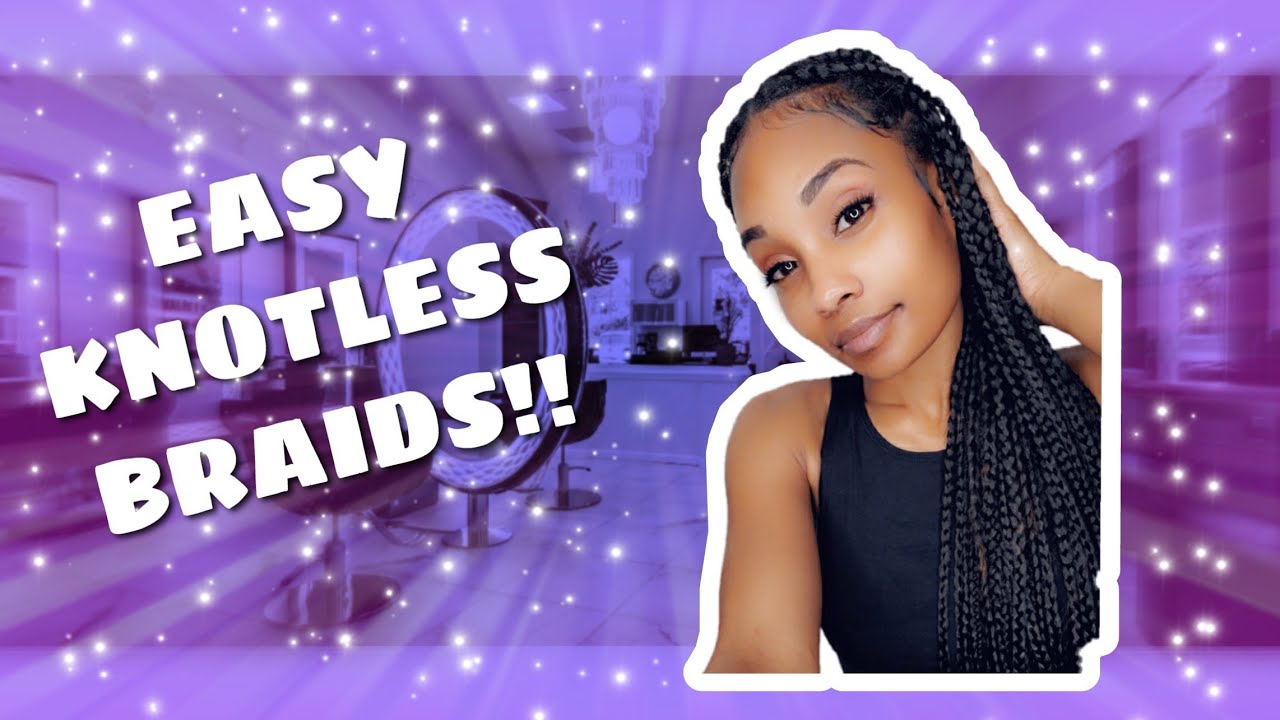 SUPER EASY KNOTLESS BRAIDS ‼💛+ DETAILED STRETCHING AND SEPARATING HAIR‼ ...