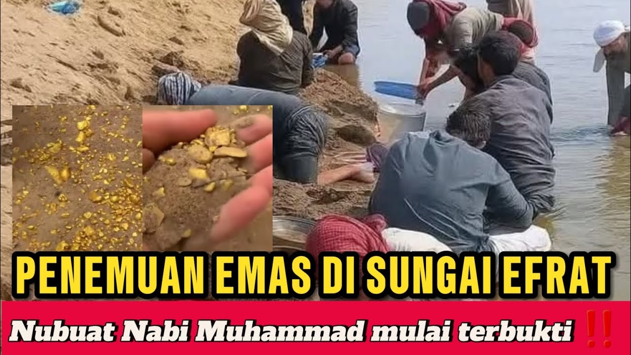 HEBOH ‼️ PENEMUAN EMAS DI SUNGAI EFRAT - NUBUAT NABI MUHAMMAD MULAI ...
