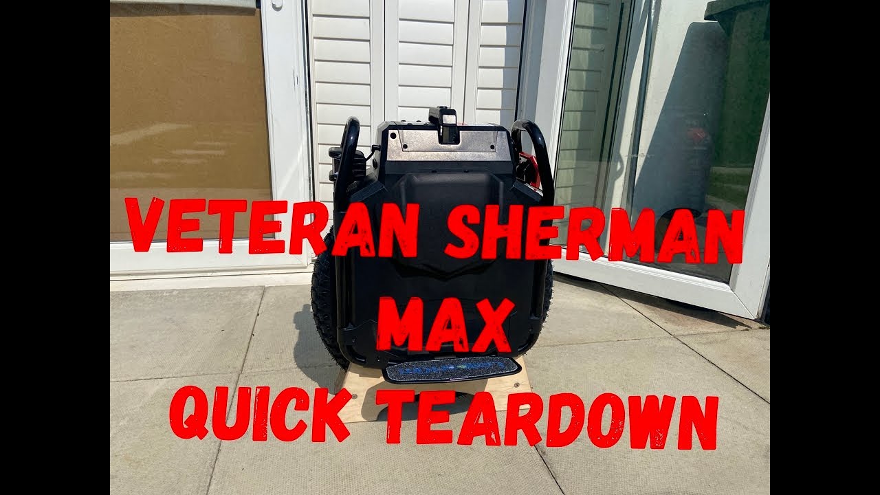 Veteran Sherman Max Quick Teardown Review. e-Rides EUC Upgrade - YouTube