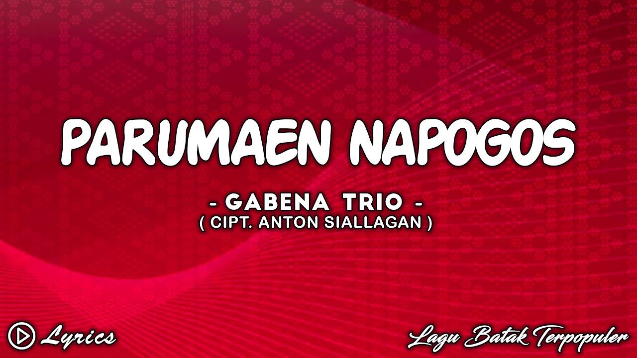 Gabena Trio - Parumaen Napogos || Lirik Lagu Batak - YouTube