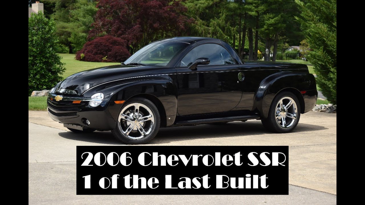 2006 Chevrolet SSR 1 of the last built - YouTube