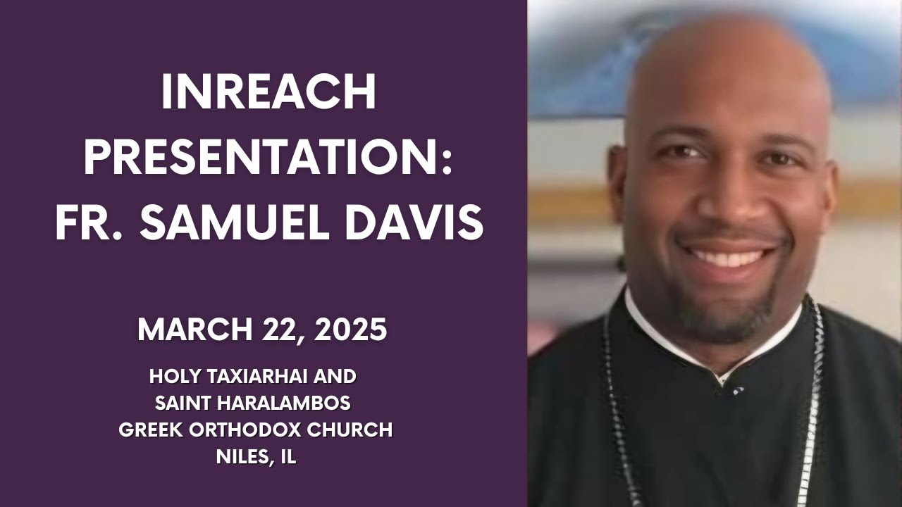 Inreach Presentation - Fr. Samuel Davis - March 22, 2025 - YouTube
