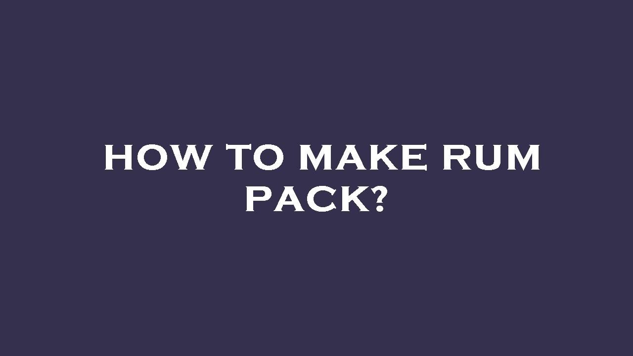 How to make rum pack? - YouTube