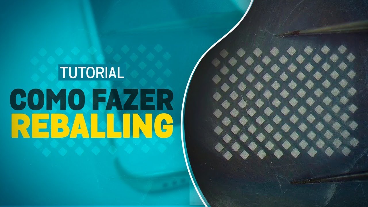 Como Fazer Reballing? Tutorial - YouTube