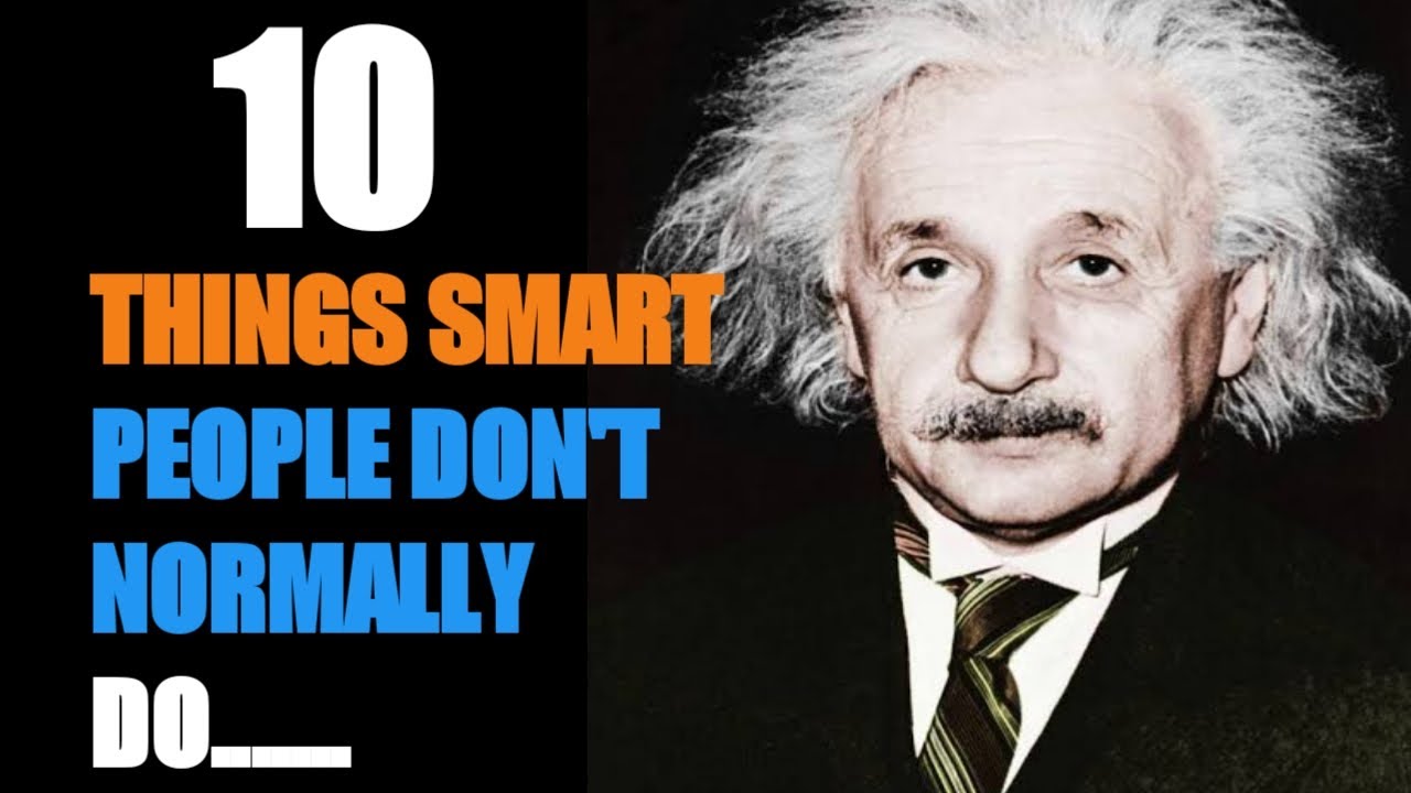 10 Things Smart People Don't Normally Do - YouTube