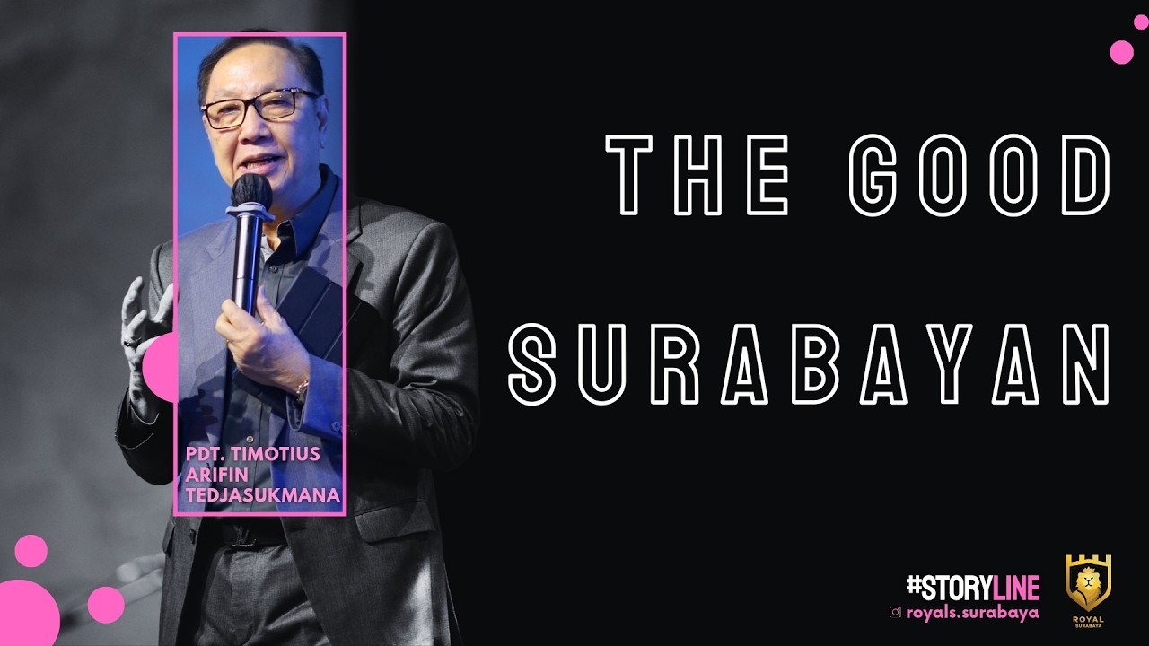 The Good Surabayan - Pdt. Timotius Arifin T. | ROYAL Surabaya (LIVE ...