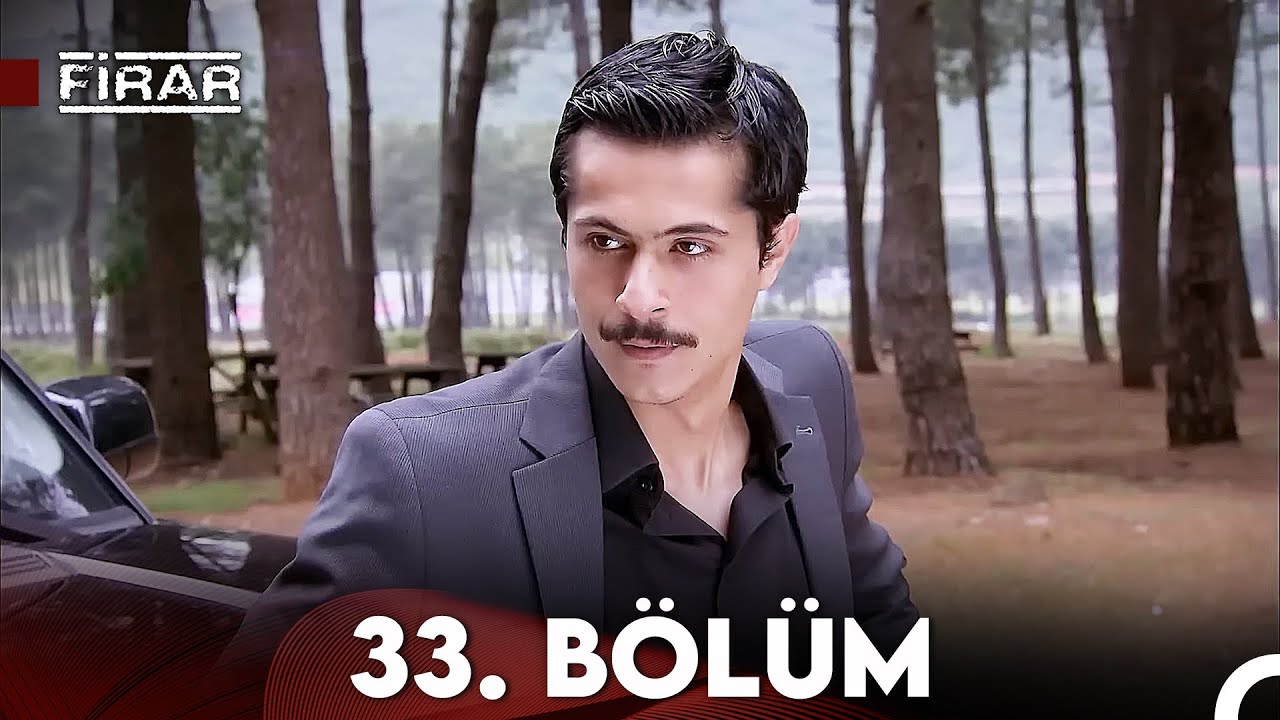Firar 33. Bölüm - YouTube