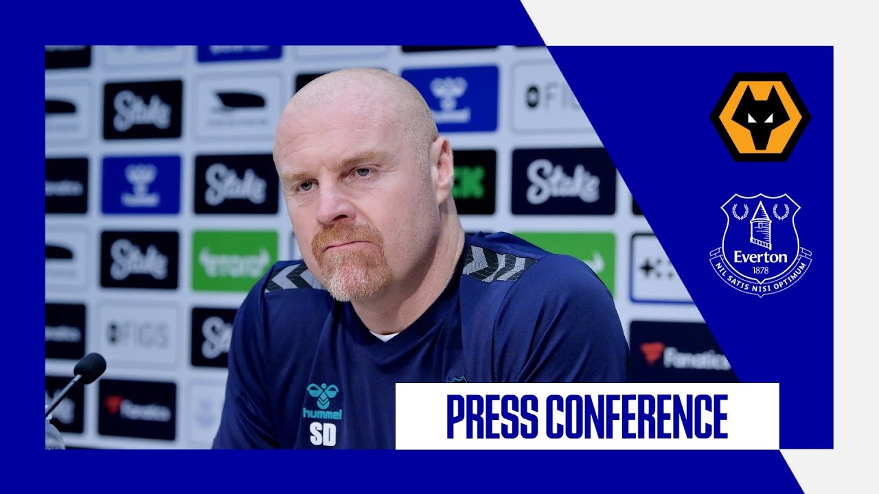 WOLVES V EVERTON | Sean Dyche's press conference | GW20 - YouTube