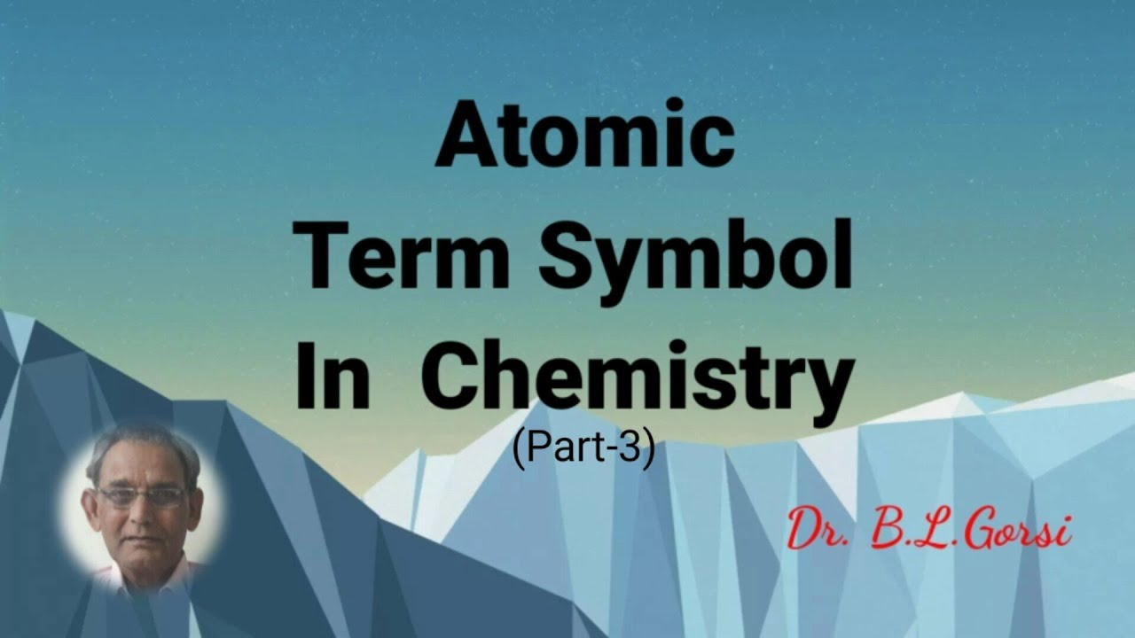 Atomic term symbols lecture -3,Atomic term symbol and spectra - YouTube