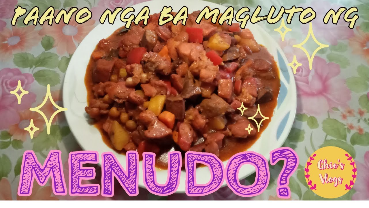 Paano lutuin ang MENUDO? (How to cook MENUDO?) | Fiesta Ulam | Ghie's ...