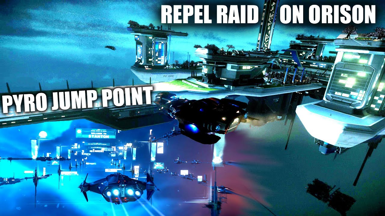 Repel Raid On Orison Mission & A Look at Pyro Jump Point - Star Citizen ...