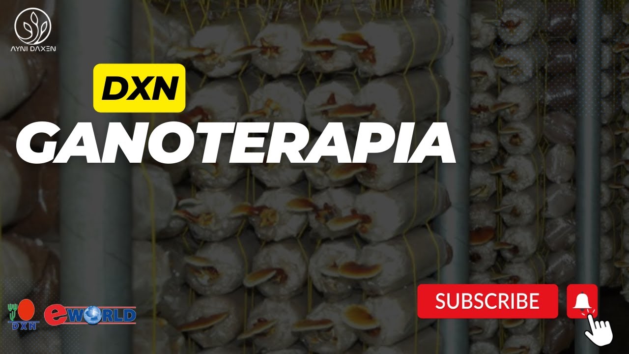 GANOTERAPIA CON DXN | TERAPIA CON GANODERMA DXN - YouTube