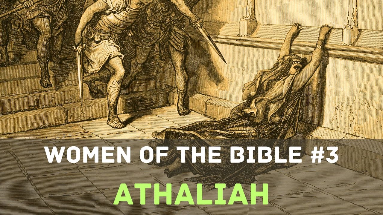 Women of the Bible #3: Athaliah (2 Kings 11) - YouTube
