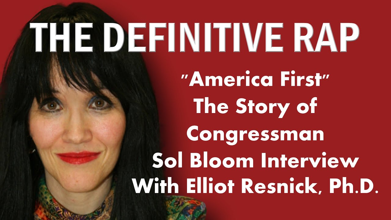 THE DEFINITIVE RAP America First The Story of Congressman Sol Bloom ...