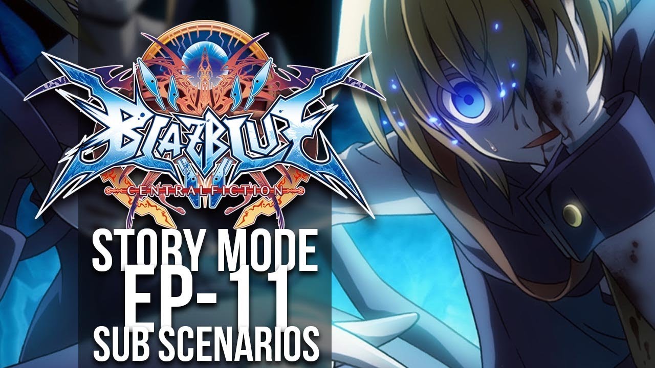 BlazBlue: Central Fiction :: Story Mode :: Episode 11 :: Sub Scenarios ...