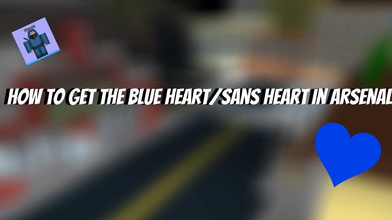 How to get the Blue Heart/Sans Heart in Arsenal! - YouTube