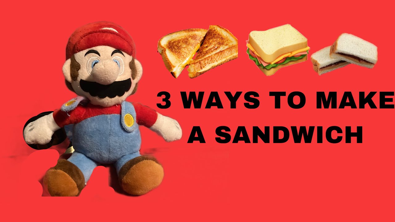 COOKING WITH MARIO (3 ways to make a sandwich) - YouTube