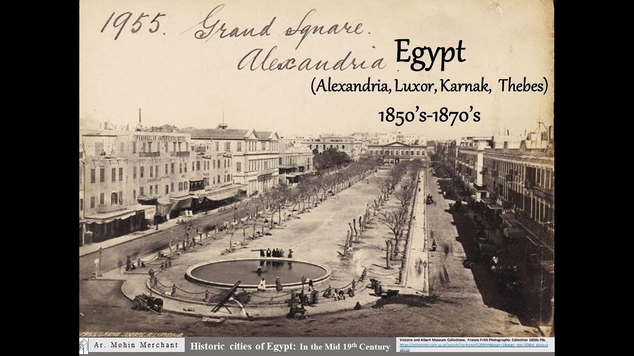 Egypt 1850's-1870's Part-2 (#alexandria #luxor #karnak #thebes #egypt ...