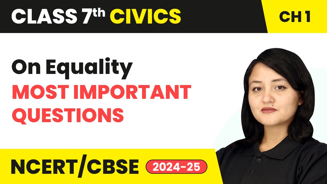 On Equality - Most Important Questions | Class 7 Civics Chapter 1 ...