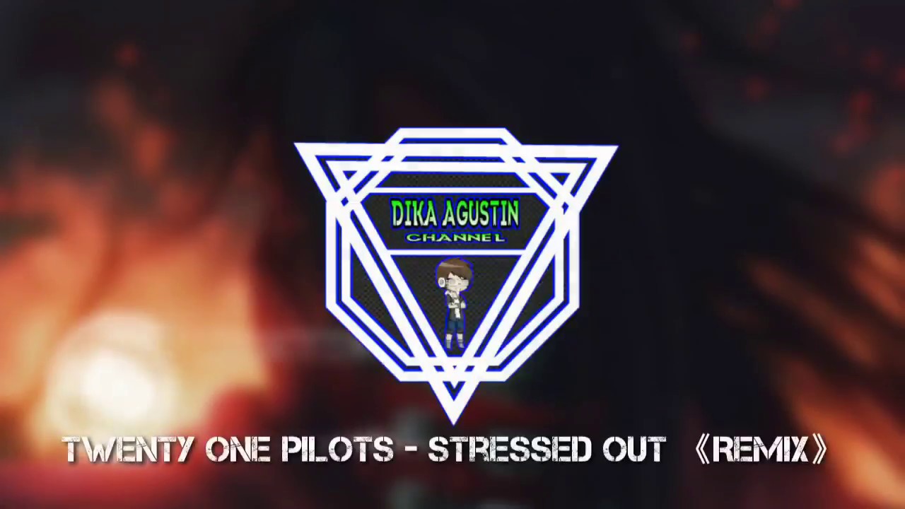 Twenty One Pilots - Stressed Out 《REMIX》By DG NIGHTCORE - YouTube