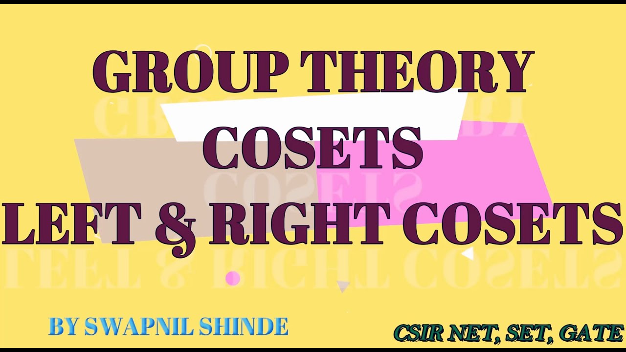 Group Theory|LEFT AND RIGHT Cosets Examples| Abstract Algebra| CSIR NET ...