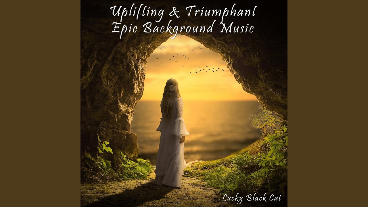 Uplifting & Triumphant Epic Background Music - YouTube