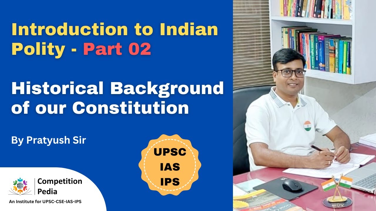 Introduction to Indian Polity–Part 02 I Historical Background of Our ...