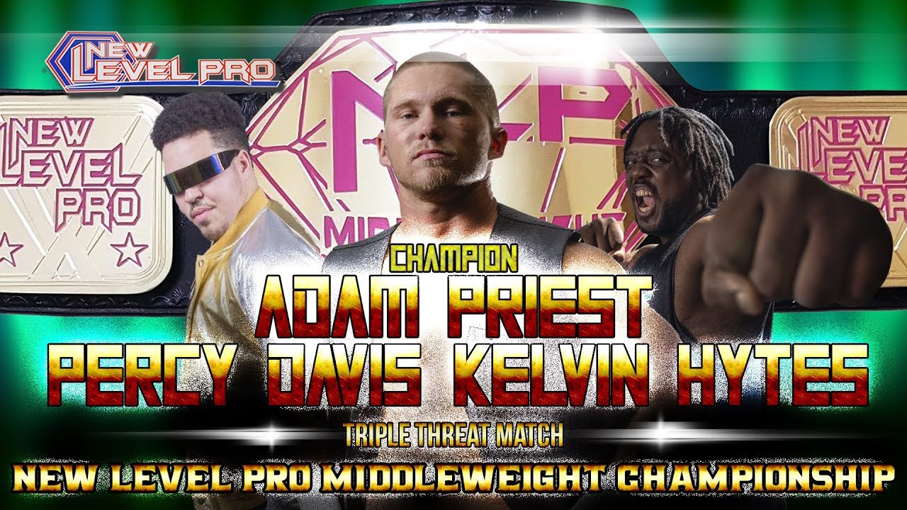 New Level Pro Wrestling - Adam Priest vs. Kelvin Hytes vs. Percy Davis ...