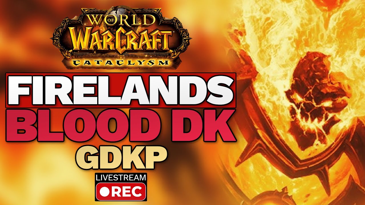 🔥Firelands GDKP🩸Blood DK | Firelands Week 14 - YouTube