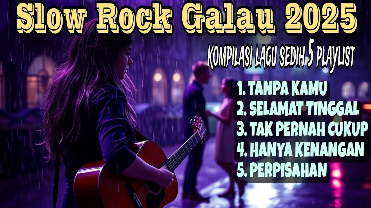 Playlist Lagu Galau Bikin Sedih (SLOW ROCK TERBARU 2025) - YouTube